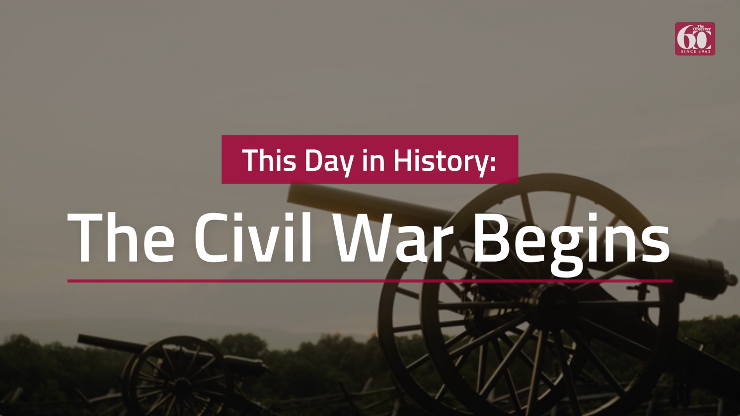 This Day in History: The Civil War Begins - The Sacramento Observer